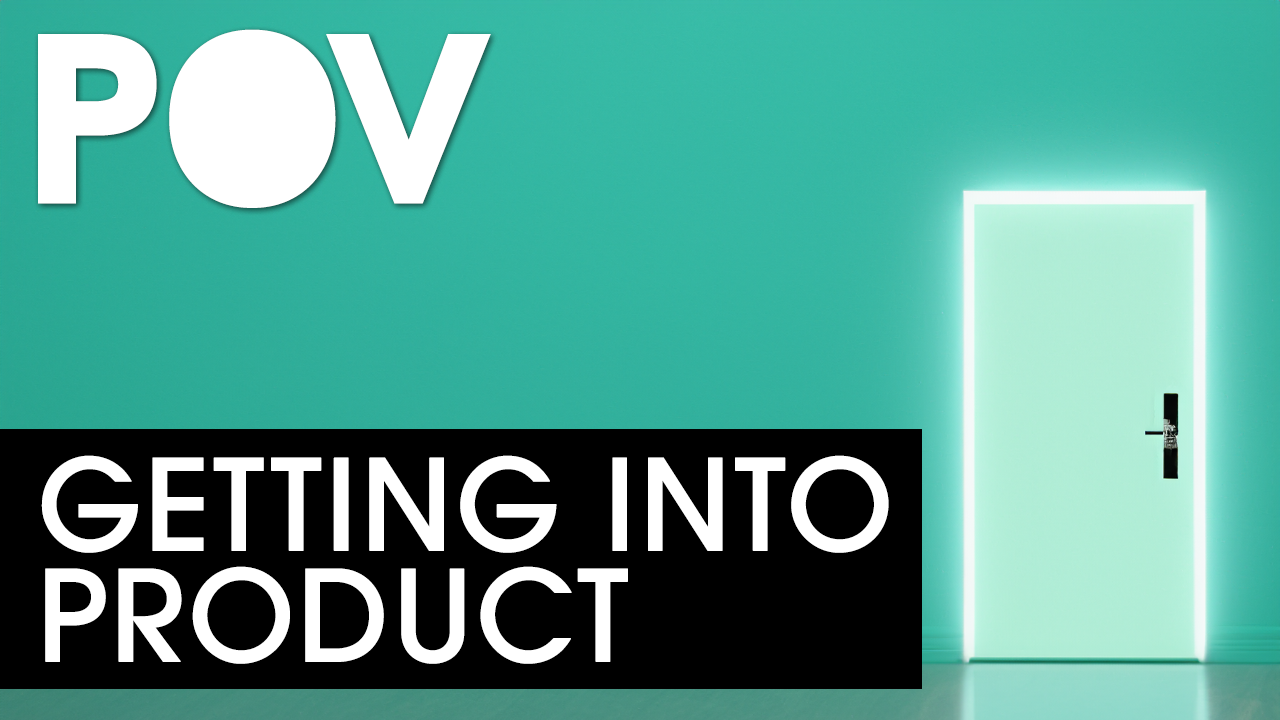 Getting into Product Management – The Product Guy